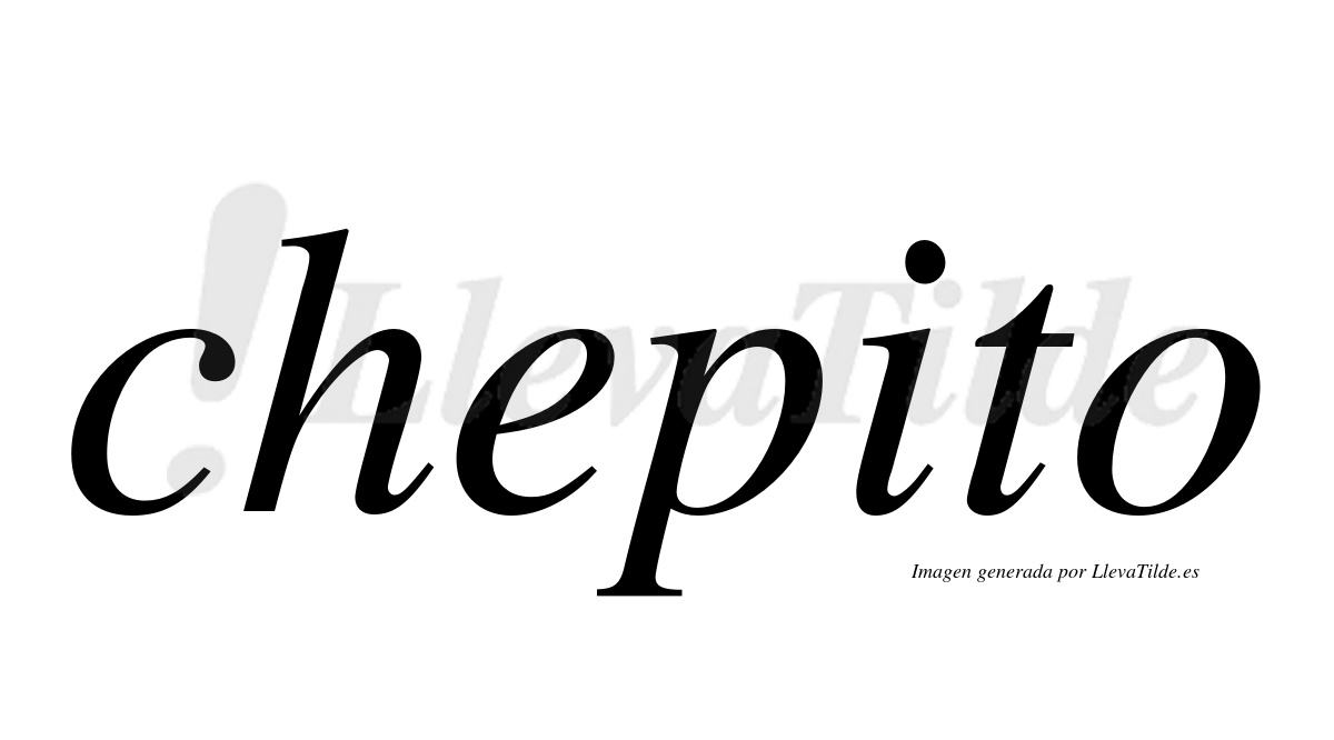 ¿Lleva tilde chepito? | LlevaTilde.es