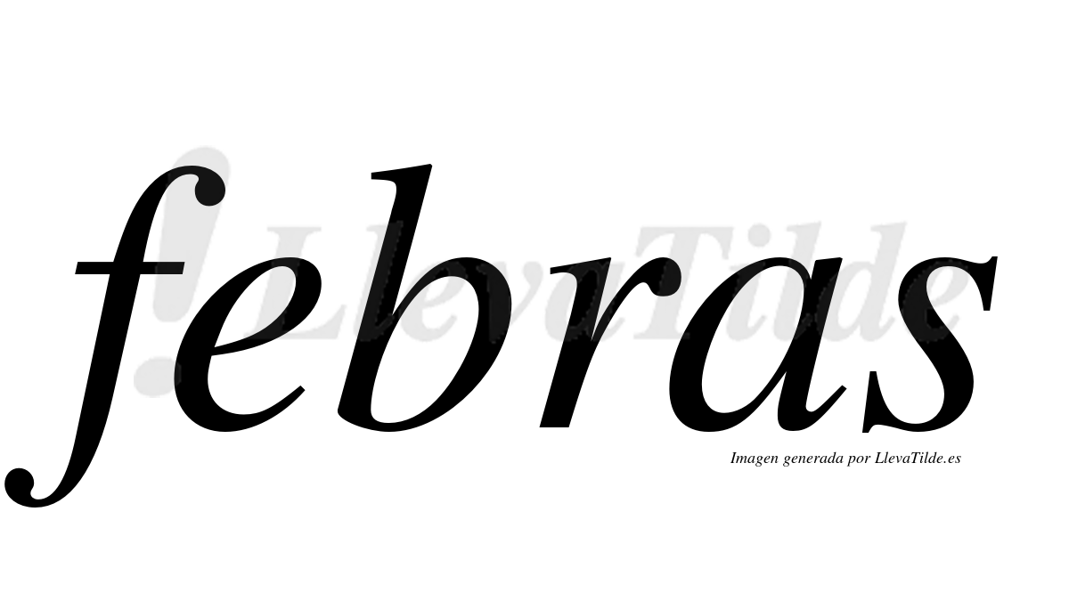 ¿Lleva tilde febras? | LlevaTilde.es