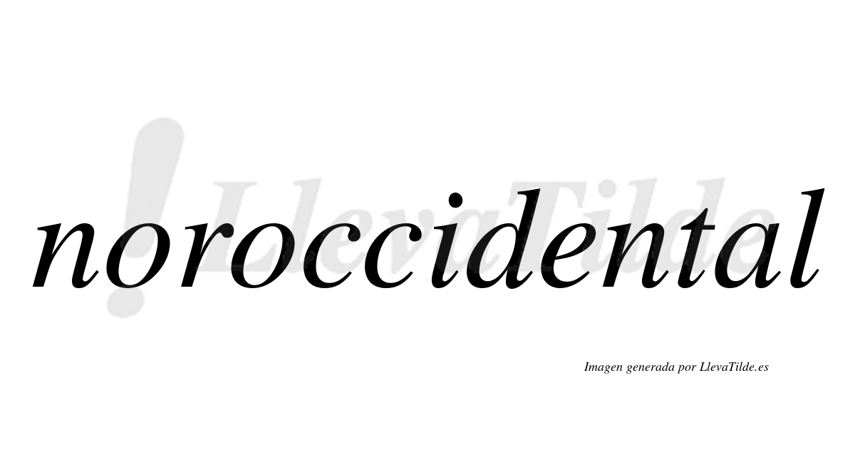 ¿Lleva tilde noroccidental? | LlevaTilde.es