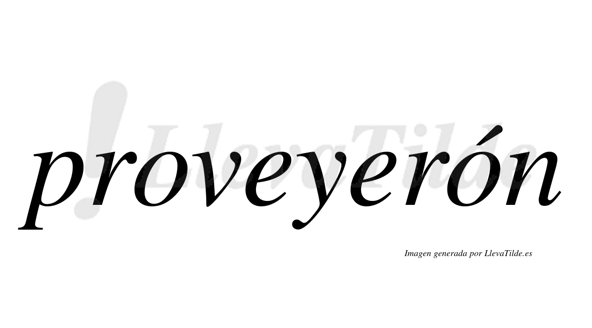 ¿Lleva tilde proveyerón? | LlevaTilde.es