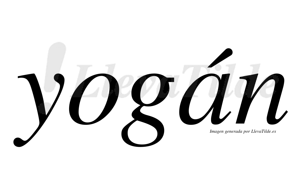 ¿Lleva tilde yogán? | LlevaTilde.es