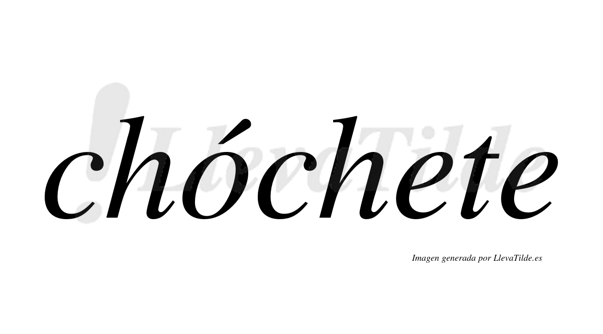 ¿Lleva tilde chóchete? | LlevaTilde.es
