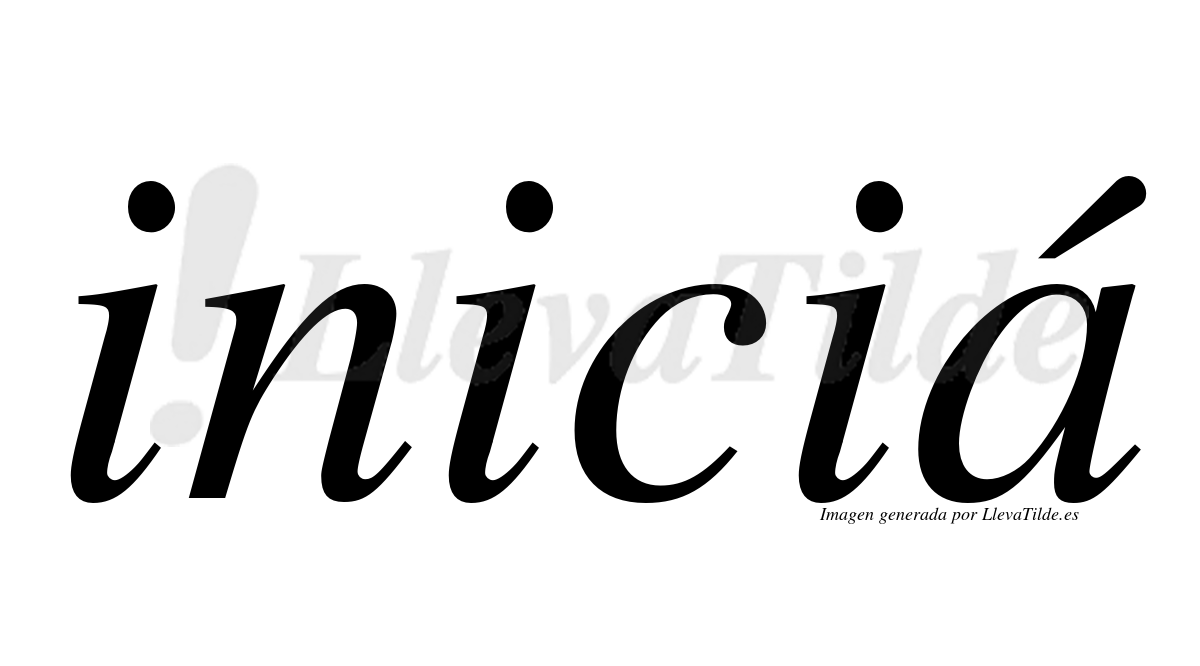 ¿Lleva tilde iniciá? | LlevaTilde.es