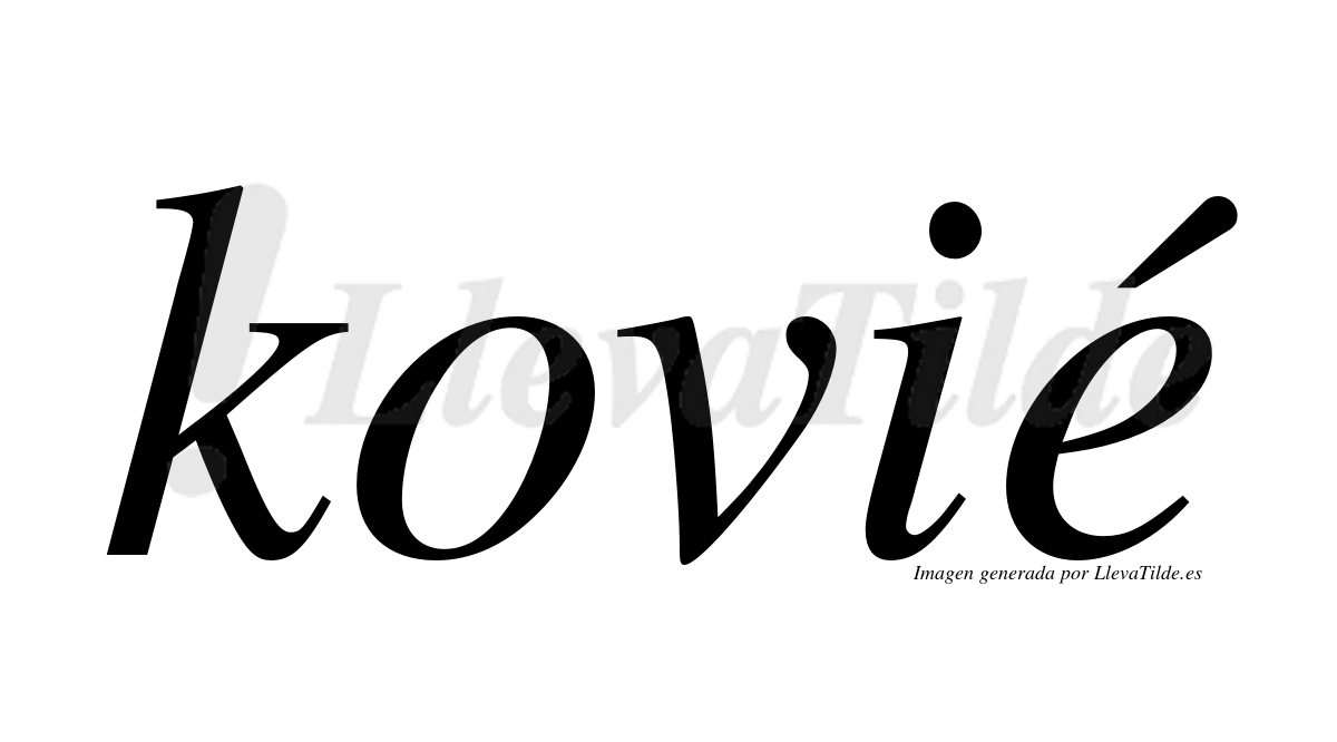¿Lleva tilde kovié? | LlevaTilde.es