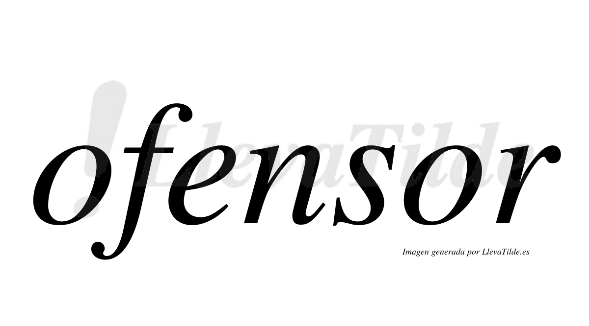 ¿Lleva tilde ofensor? | LlevaTilde.es
