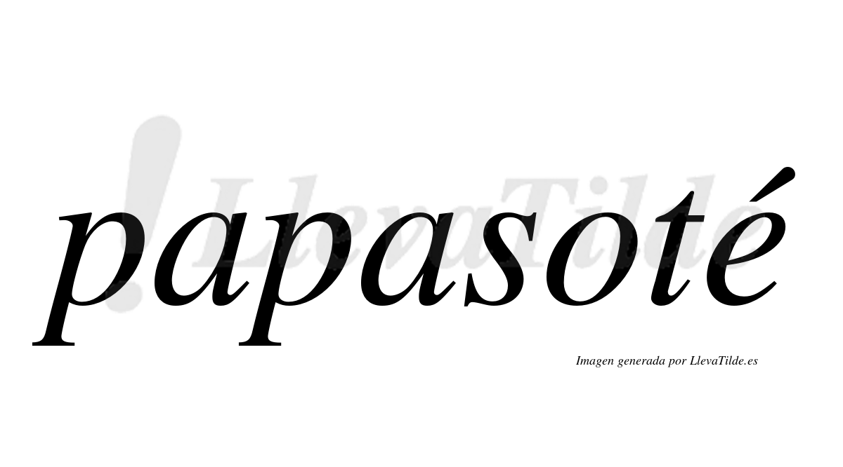 ¿Lleva tilde papasoté? | LlevaTilde.es