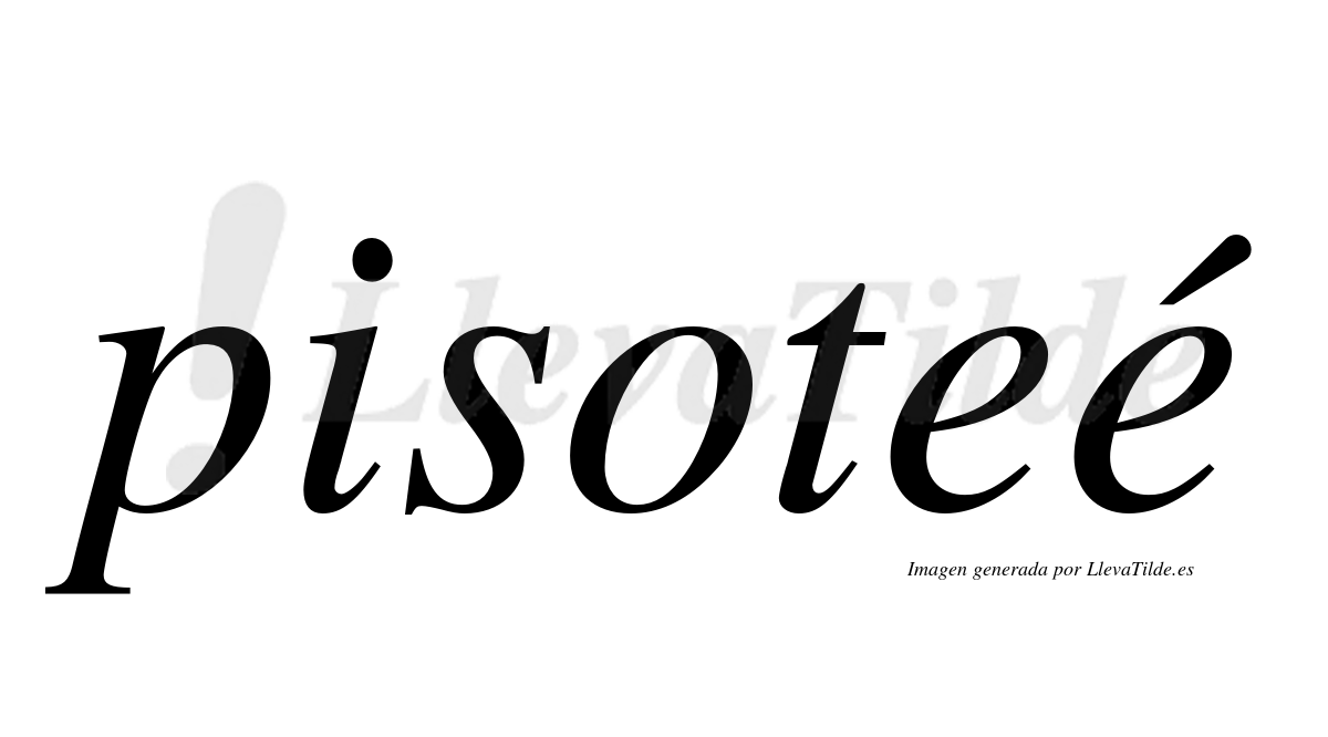 ¿Lleva tilde pisoteé? | LlevaTilde.es