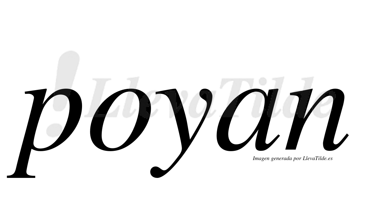 ¿Lleva tilde poyan? | LlevaTilde.es