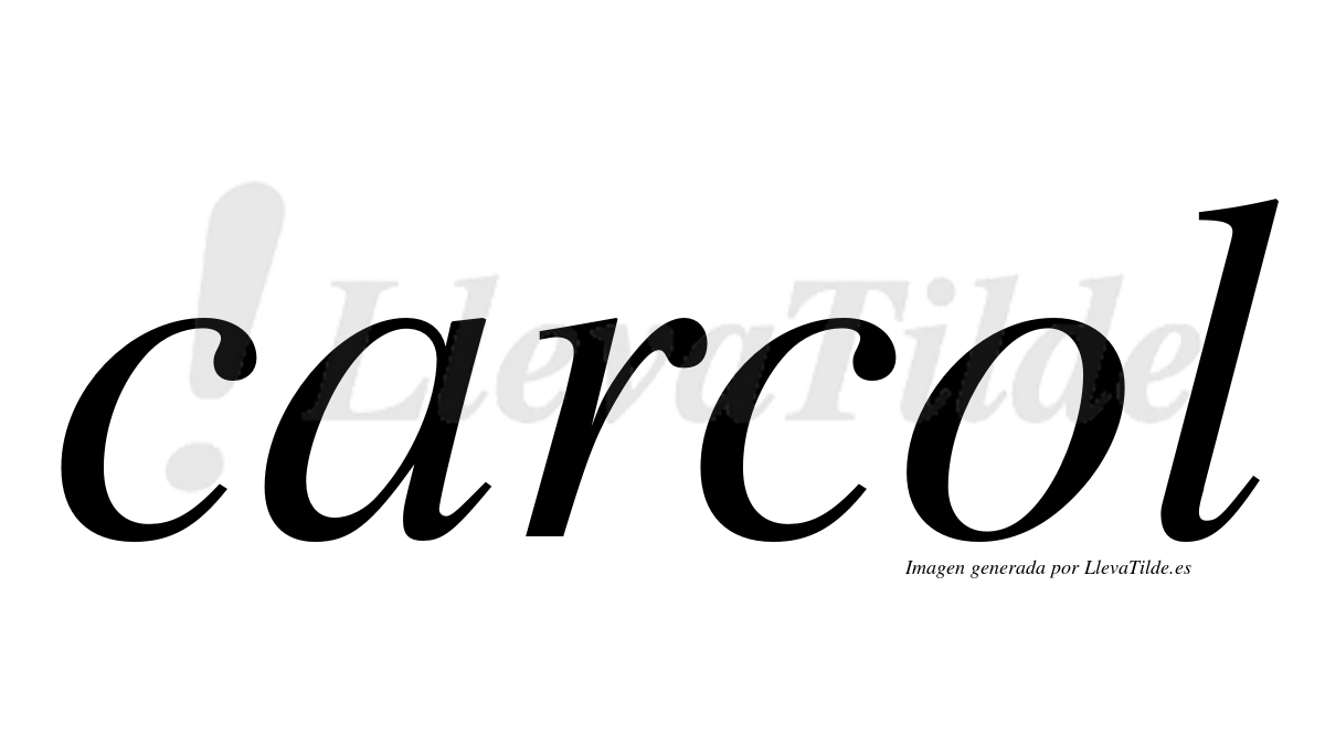 ¿Lleva tilde carcol? | LlevaTilde.es