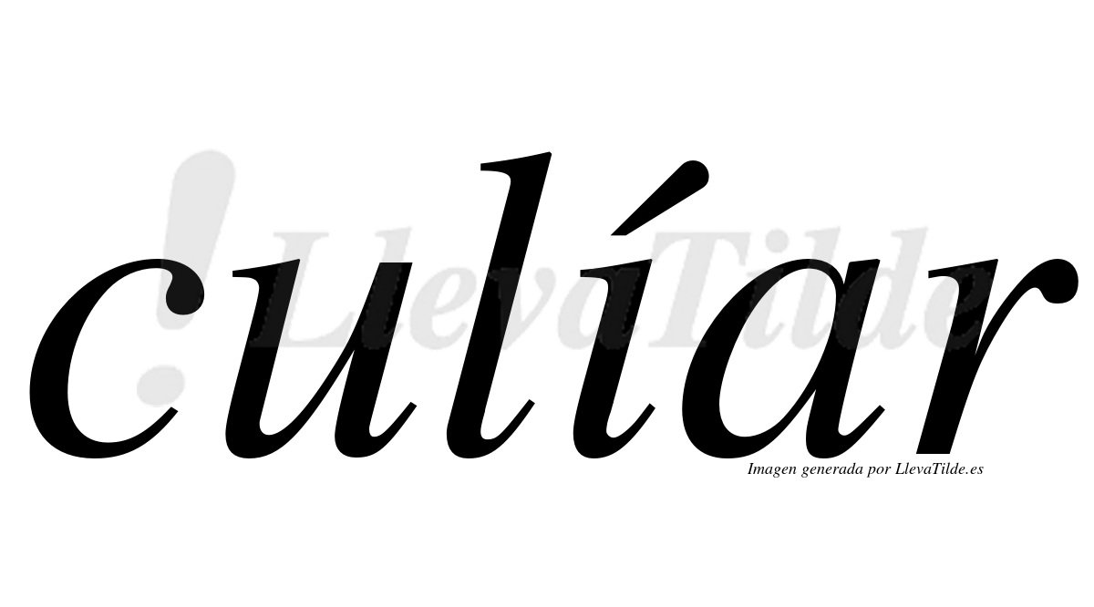 ¿Lleva tilde culíar? | LlevaTilde.es