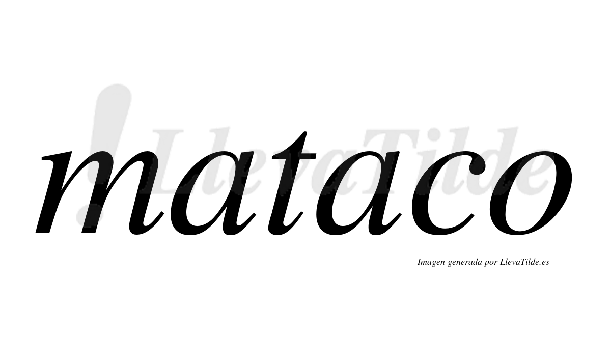 ¿Lleva tilde mataco? | LlevaTilde.es