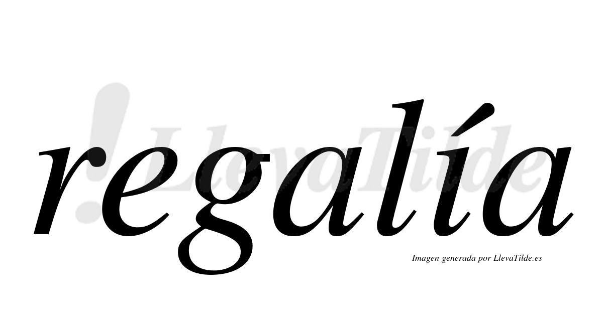 ¿Lleva tilde regalía? | LlevaTilde.es