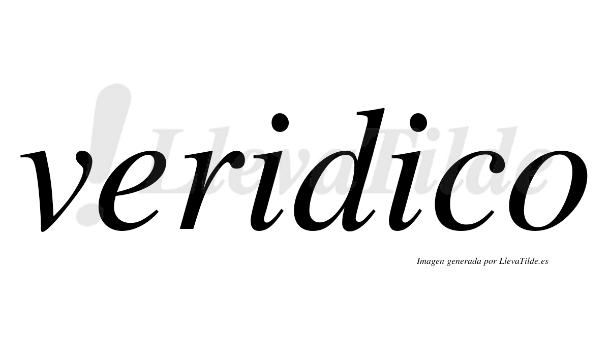 ¿Lleva tilde veridico? | LlevaTilde.es
