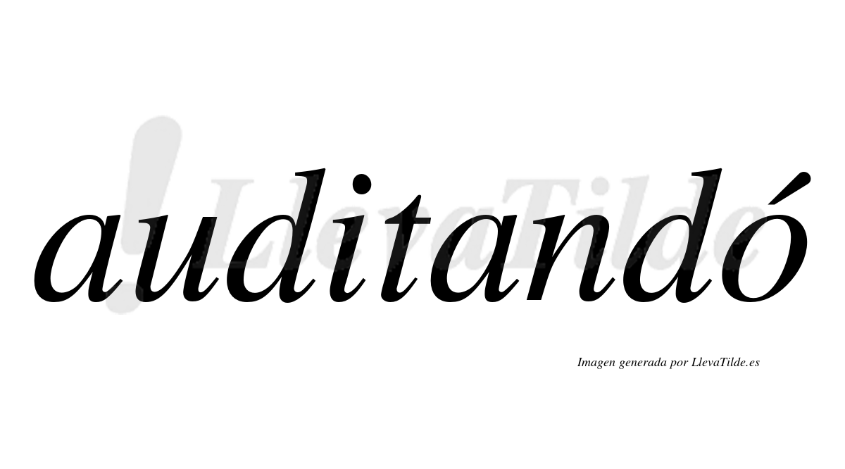 ¿Lleva tilde auditandó? | LlevaTilde.es