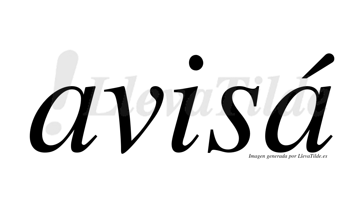 ¿Lleva tilde avisá? | LlevaTilde.es