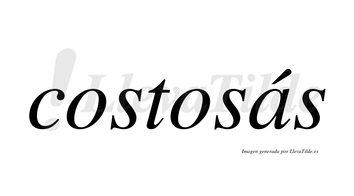 ¿Lleva tilde costosás? | LlevaTilde.es