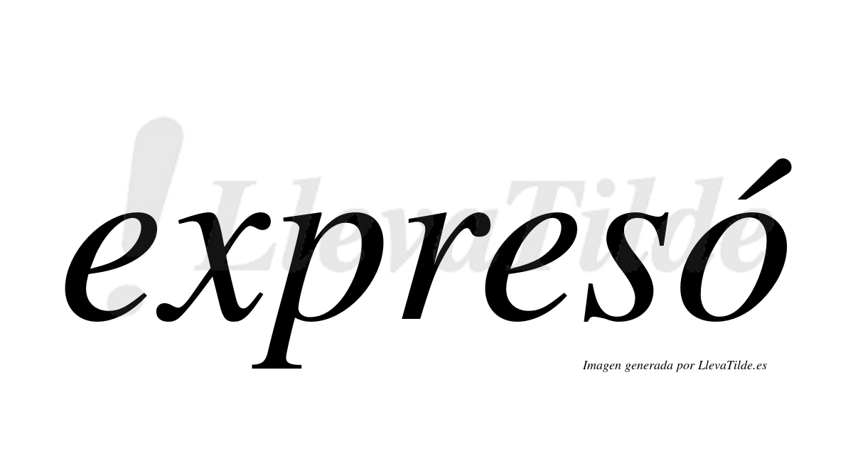 ¿Lleva tilde expresó? | LlevaTilde.es