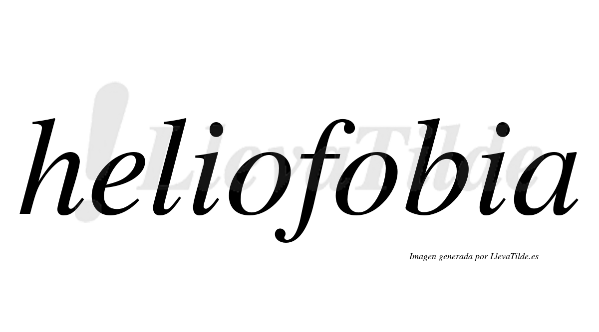 ¿Lleva tilde heliofobia? | LlevaTilde.es