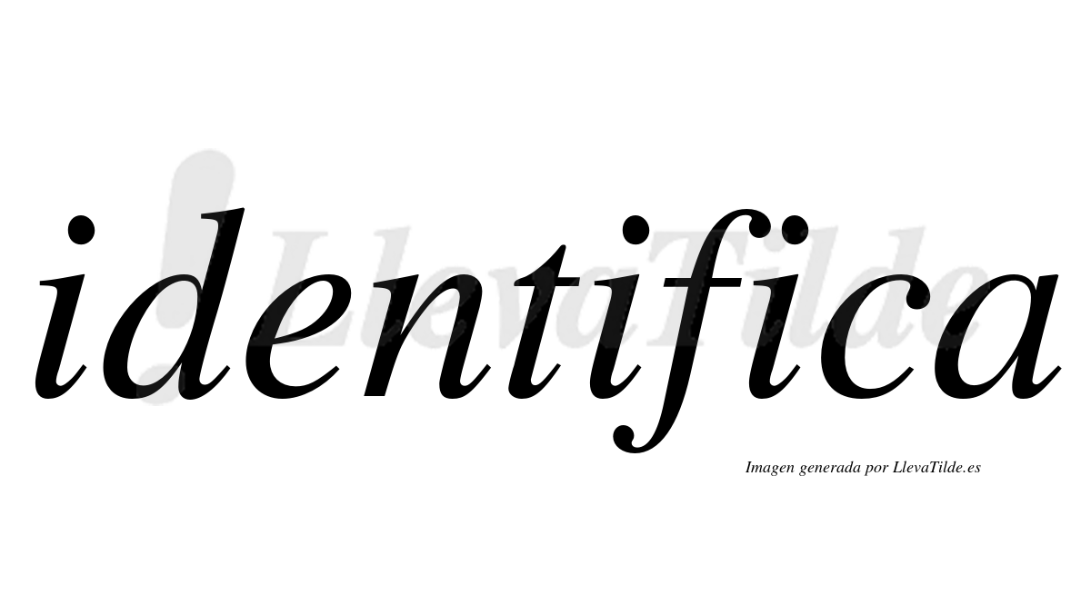 ¿Lleva tilde identifica? | LlevaTilde.es