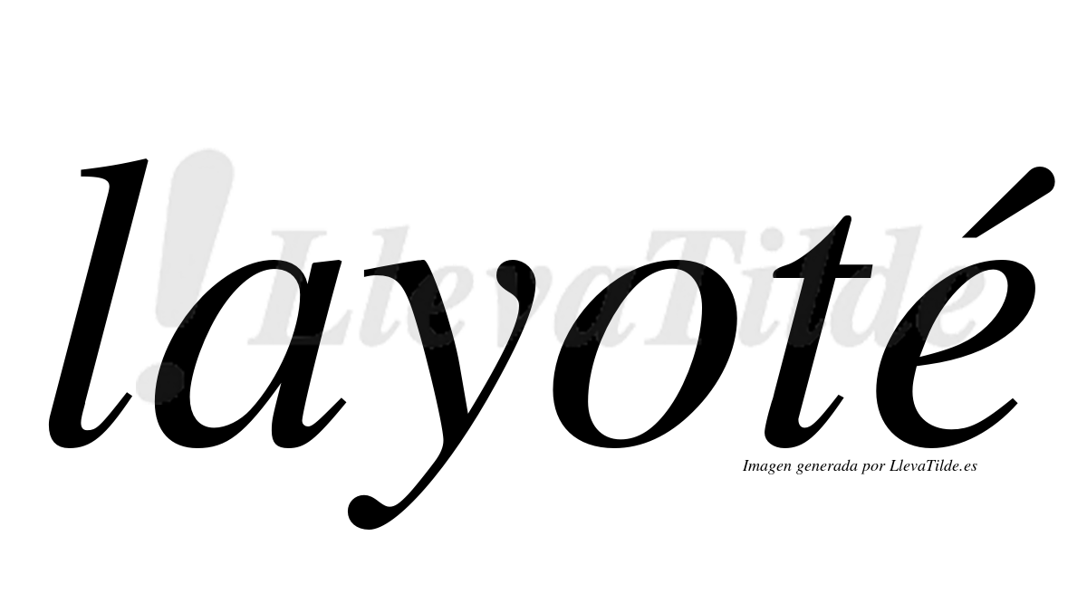 ¿Lleva tilde layoté? | LlevaTilde.es