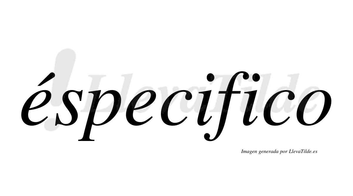 ¿Lleva tilde éspecifico? | LlevaTilde.es