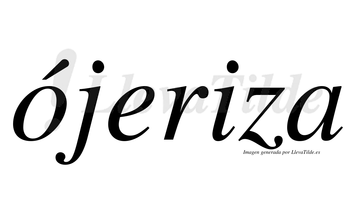 ¿Lleva tilde ójeriza? | LlevaTilde.es