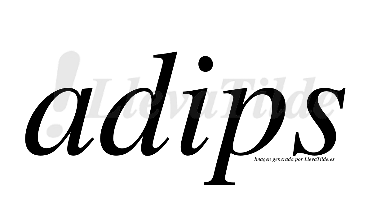 ¿Lleva tilde adips? | LlevaTilde.es