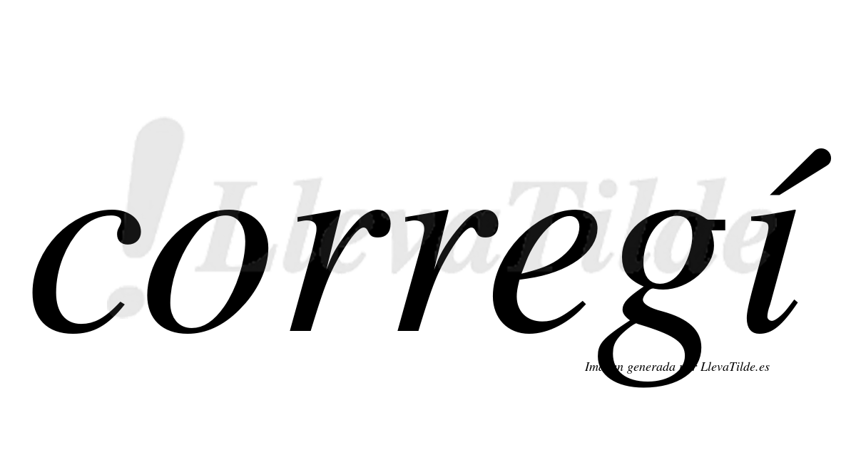 ¿Lleva tilde corregí? | LlevaTilde.es