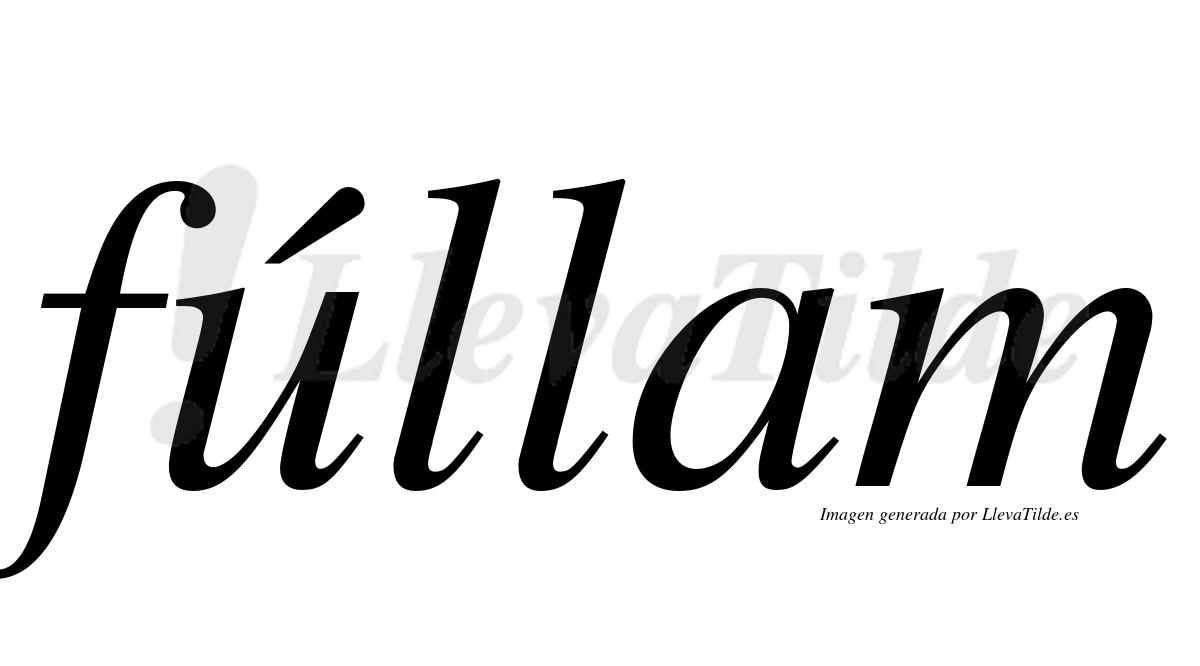 ¿Lleva tilde fúllam? | LlevaTilde.es