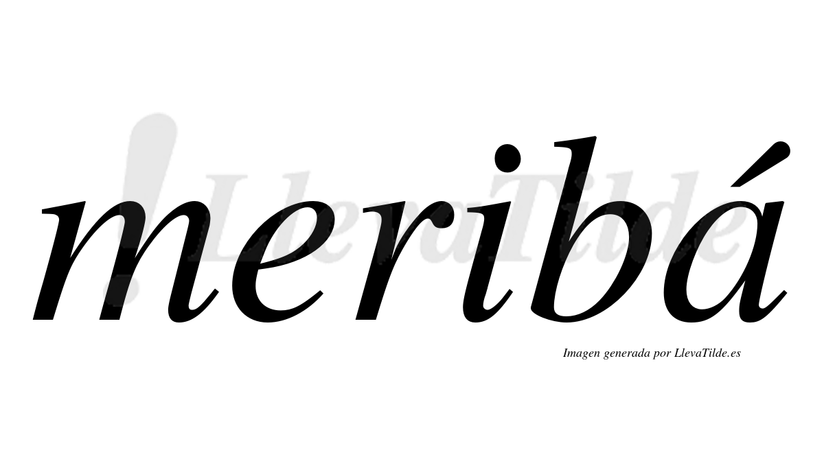 ¿Lleva tilde meribá? | LlevaTilde.es
