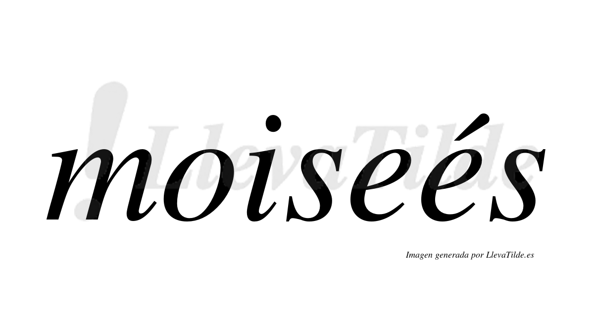 ¿Lleva tilde moiseés? | LlevaTilde.es