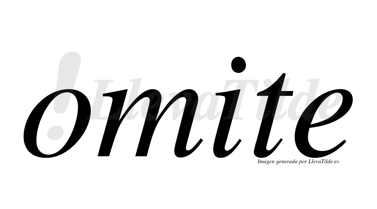 ¿Lleva tilde omite? | LlevaTilde.es