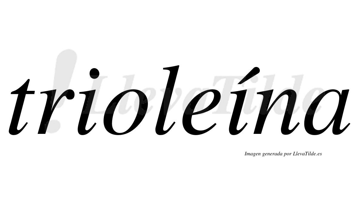 ¿Lleva tilde trioleína? | LlevaTilde.es