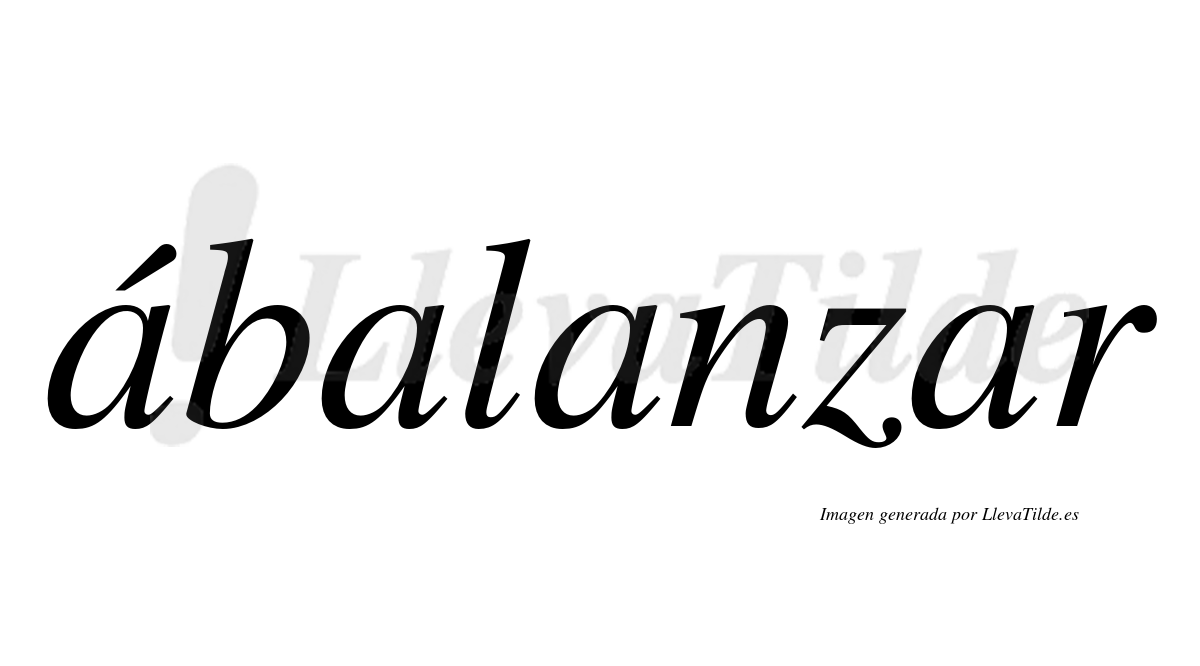 ¿Lleva tilde ábalanzar? | LlevaTilde.es
