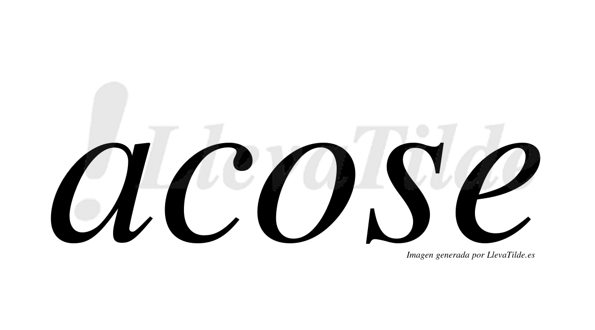 ¿Lleva tilde acose? | LlevaTilde.es