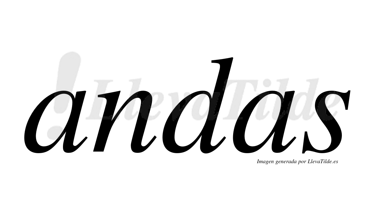 ¿Lleva tilde andas? | LlevaTilde.es