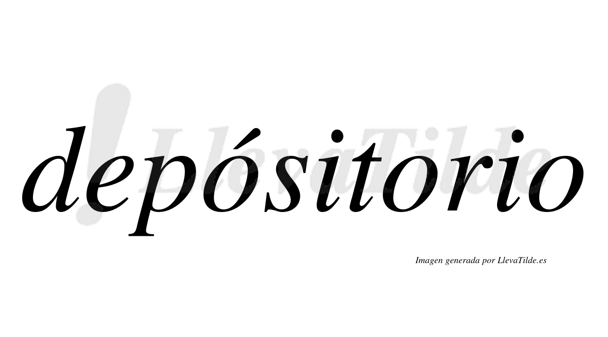 ¿Lleva tilde depósitorio? | LlevaTilde.es