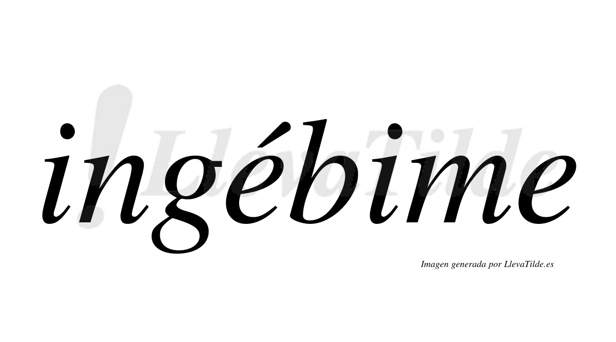 ¿Lleva tilde ingébime? | LlevaTilde.es