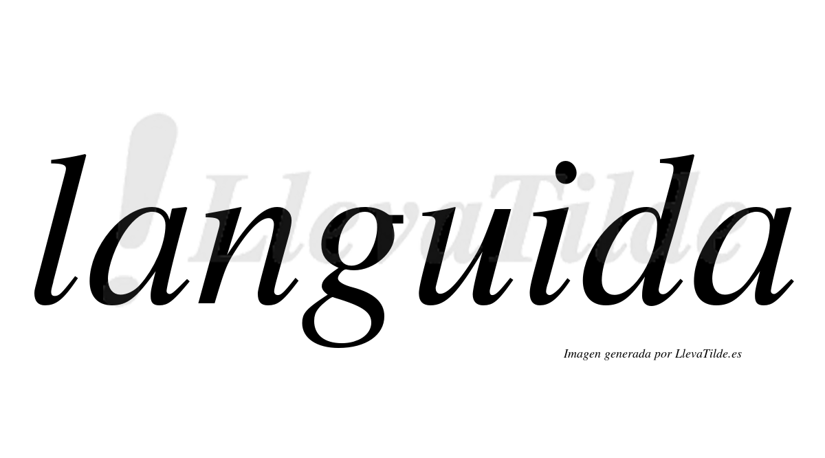 ¿Lleva tilde languida? | LlevaTilde.es