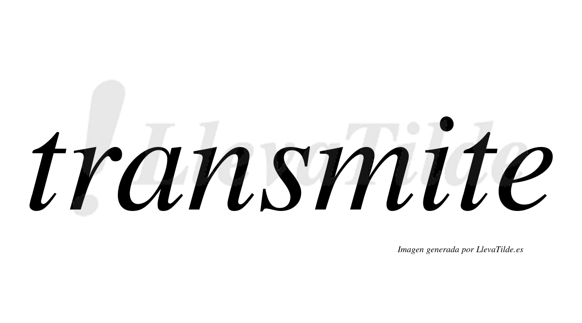 ¿Lleva tilde transmite? | LlevaTilde.es