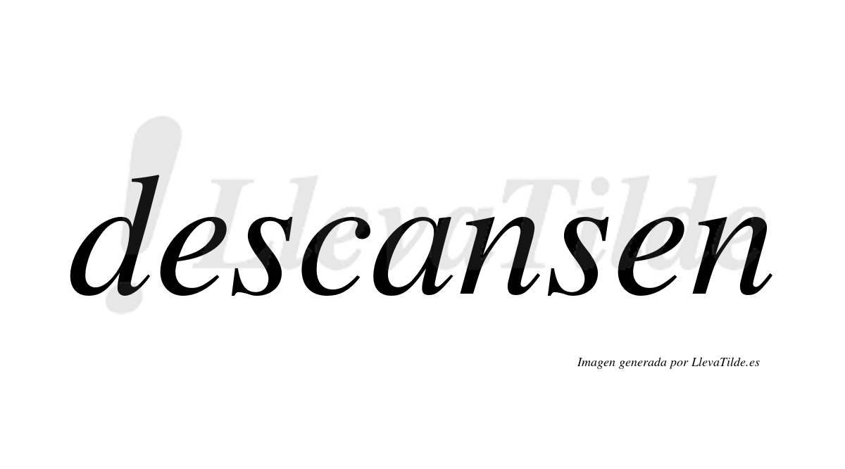 ¿Lleva tilde descansen? | LlevaTilde.es