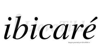 ¿Lleva tilde ibicaré? | LlevaTilde.es