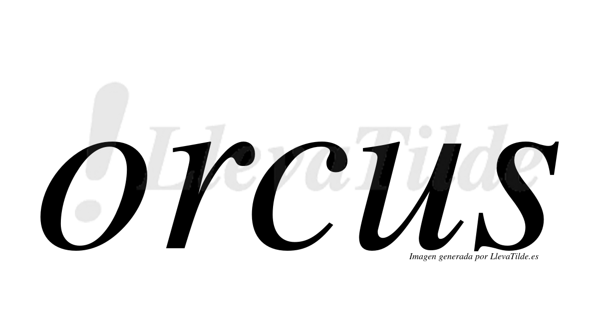 ¿Lleva tilde orcus? | LlevaTilde.es