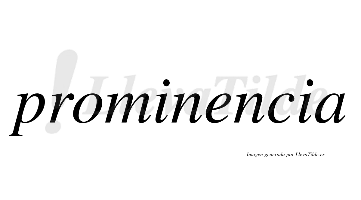 ¿Lleva tilde prominencia? | LlevaTilde.es