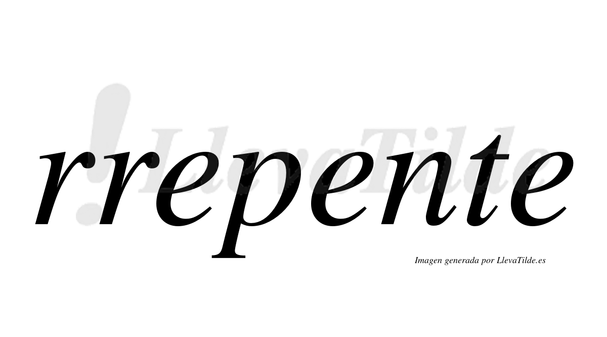 ¿Lleva tilde rrepente? | LlevaTilde.es