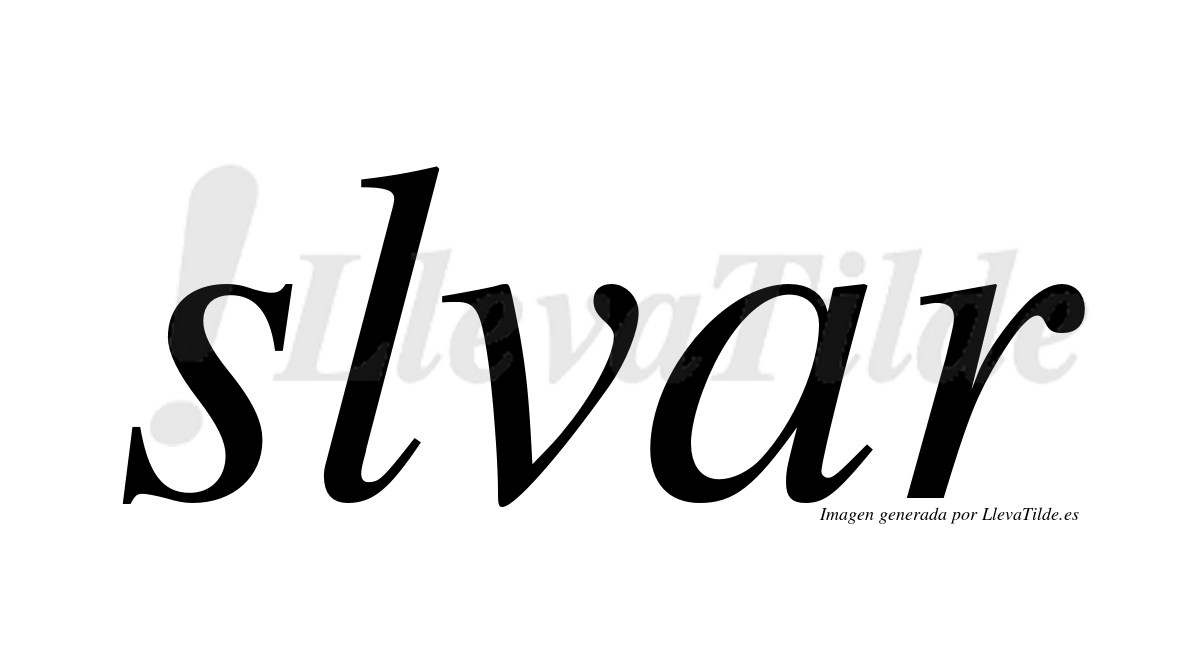 ¿Lleva tilde slvar? | LlevaTilde.es
