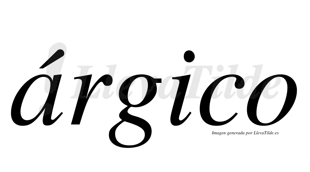 ¿Lleva tilde árgico? | LlevaTilde.es