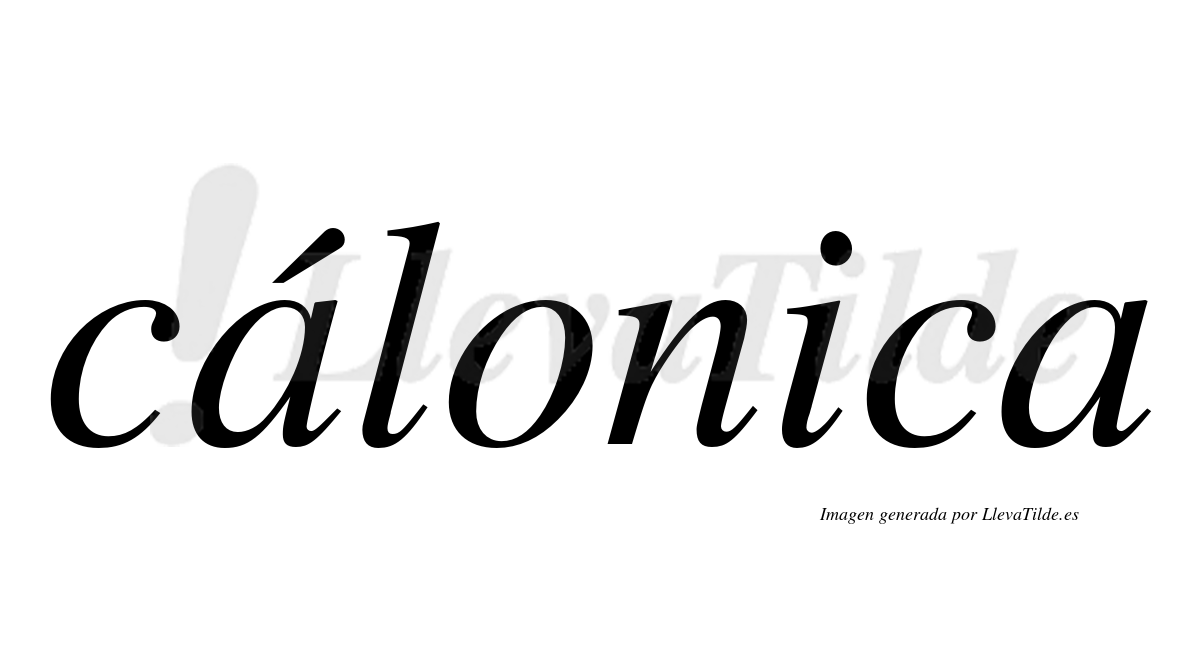 ¿Lleva tilde cálonica? | LlevaTilde.es