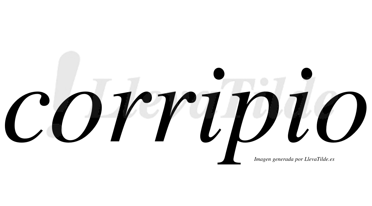 ¿Lleva tilde corripio? | LlevaTilde.es
