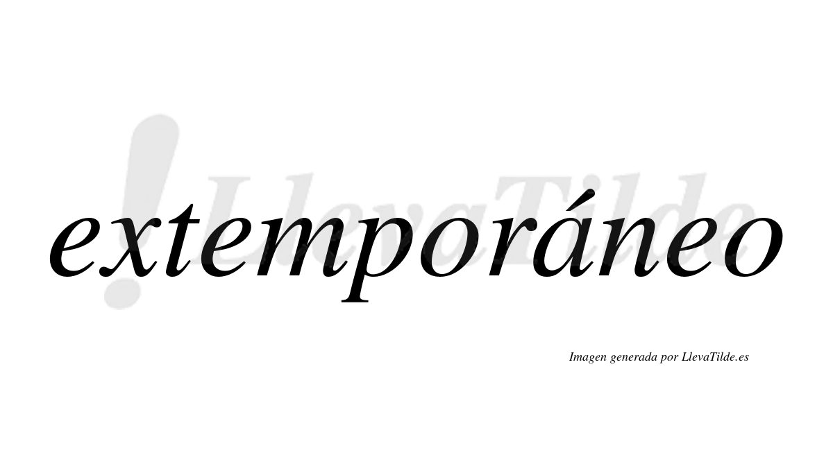 ¿Lleva tilde extemporáneo? | LlevaTilde.es